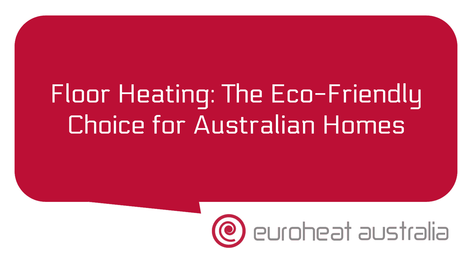 Floor Heating: The Eco-Friendly Choice for Australian Homes - Euroheat ...