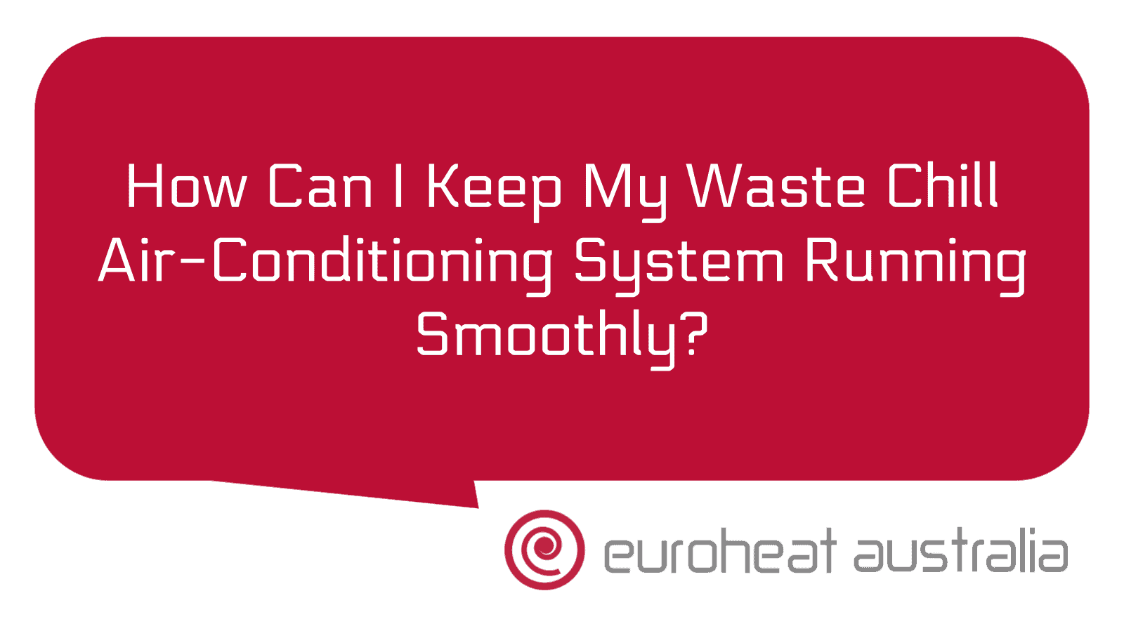 How Can I Keep My Waste Chill Air-Conditioning System Running Smoothly ...