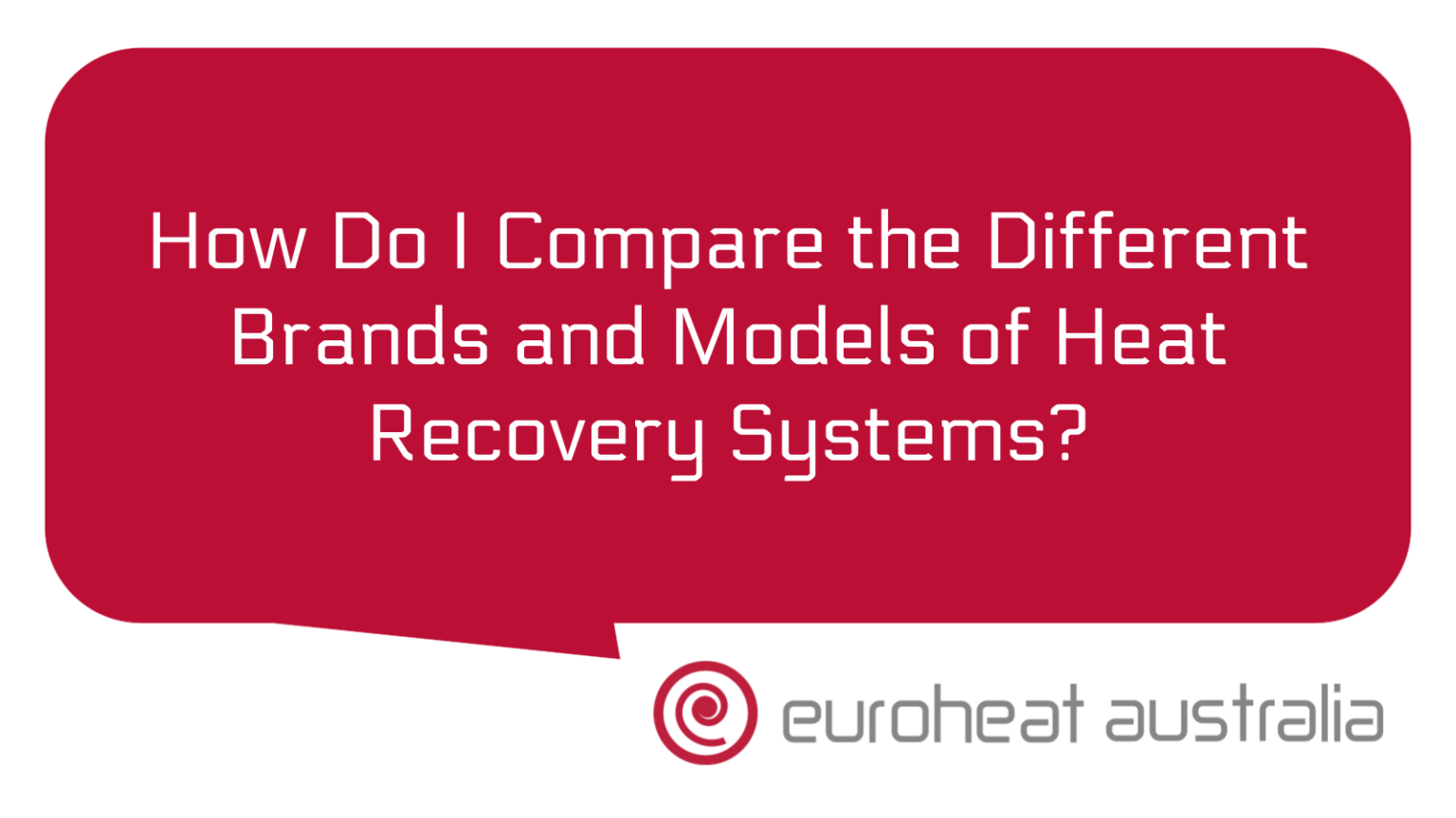 How Do I Compare the Different Brands and Models of Heat Recovery ...