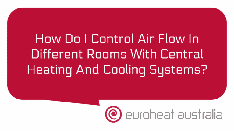 How Do I Control Air Flow In Different Rooms With Central Heating And ...