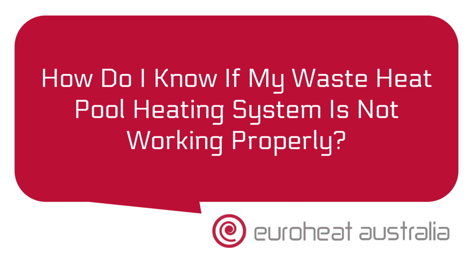How Do I Know If My Waste Heat Pool Heating System Is Not Working Properly? - Euroheat Australia ...