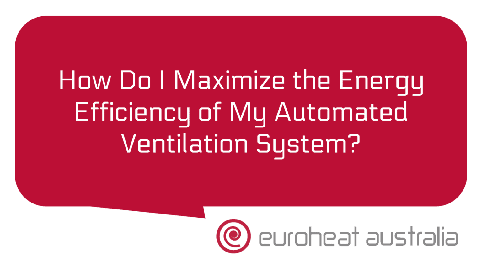 How Do I Maximize the Energy Efficiency of My Automated Ventilation ...