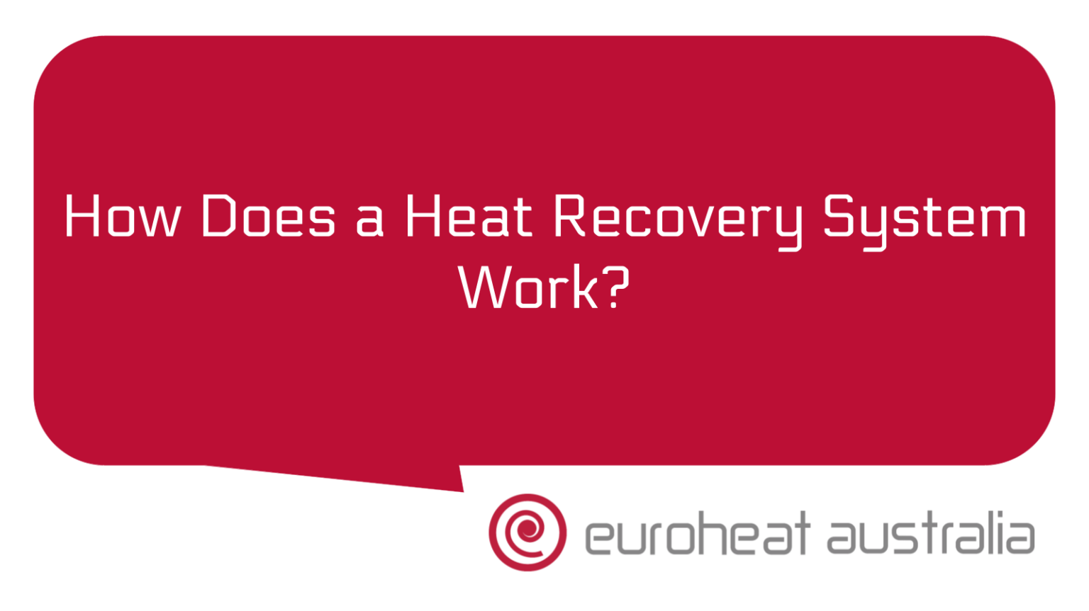 How Does a Heat Recovery System Work? - Euroheat Australia (WA)