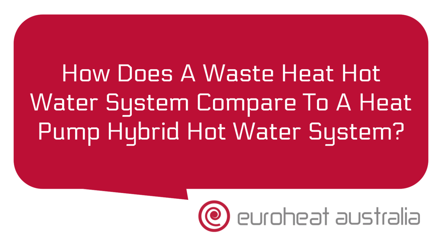 How Does A Waste Heat Hot Water System Compare To A Heat Pump Hybrid ...