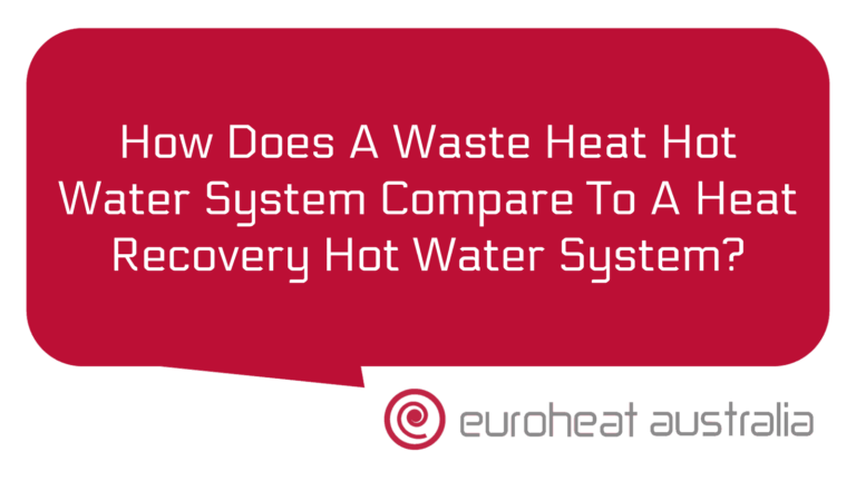 How Does A Waste Heat Hot Water System Compare To A Heat Recovery Hot ...