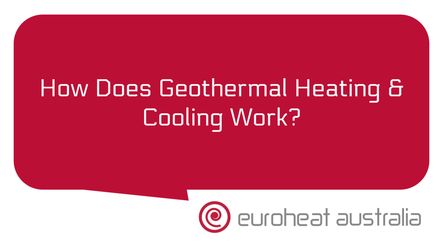 How Does Geothermal Heating & Cooling Work? - Euroheat Australia (WA)