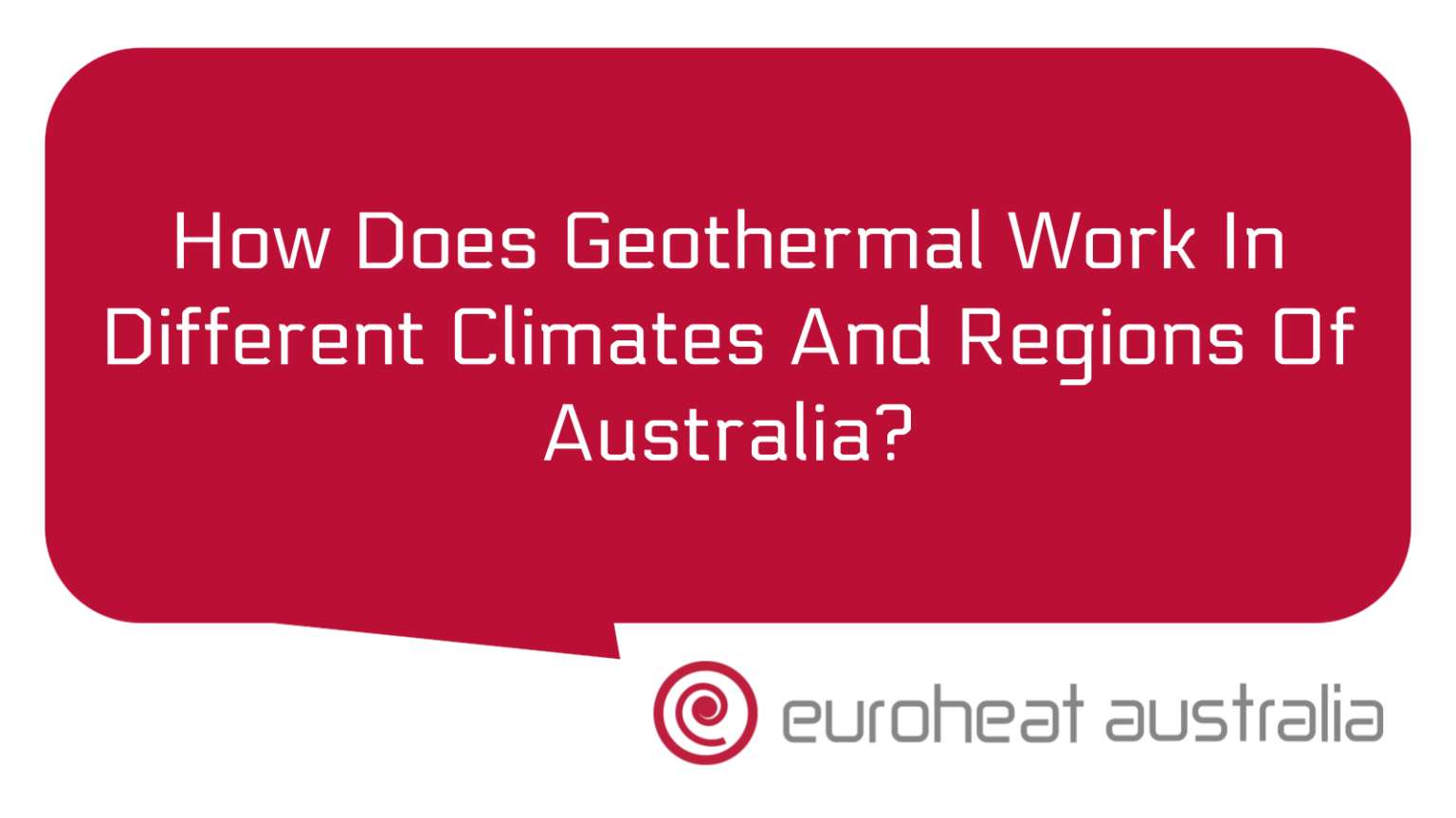 How Does Geothermal Work In Different Climates And Regions Of Australia ...
