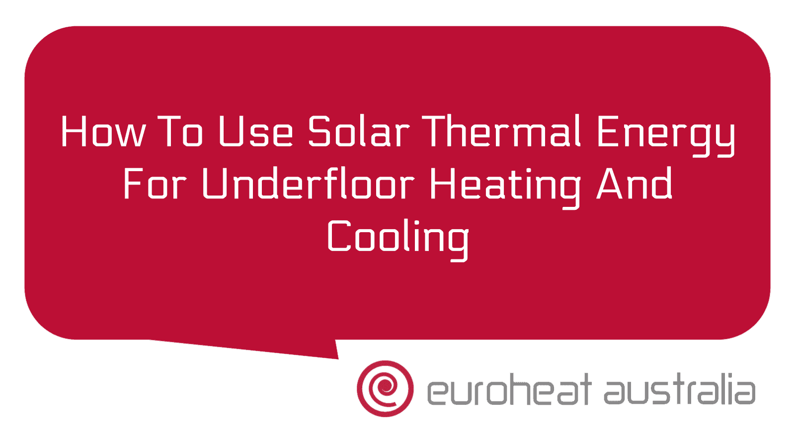 How To Use Solar Thermal Energy For Underfloor Heating And Cooling ...