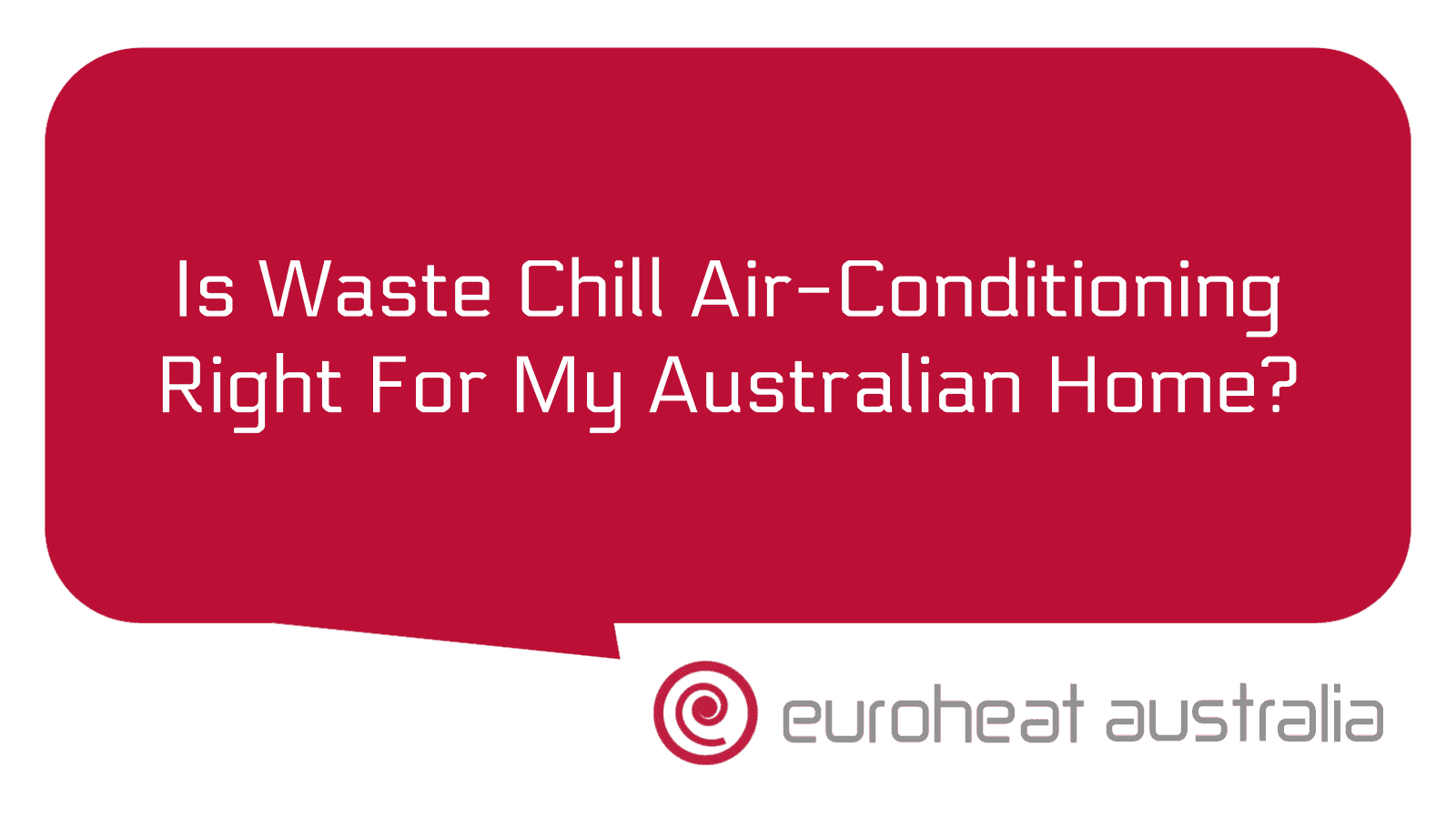 Is Waste Chill Air-Conditioning Right For My Australian Home ...