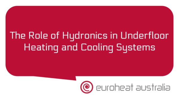 The Role of Hydronics in Underfloor Heating and Cooling Systems ...
