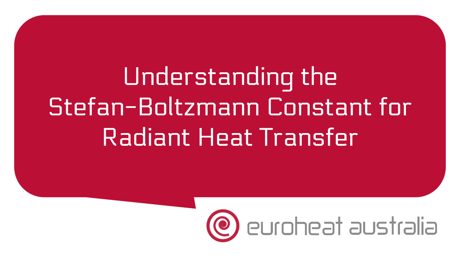 Understanding the Stefan-Boltzmann Constant for Radiant Heat Transfer ...