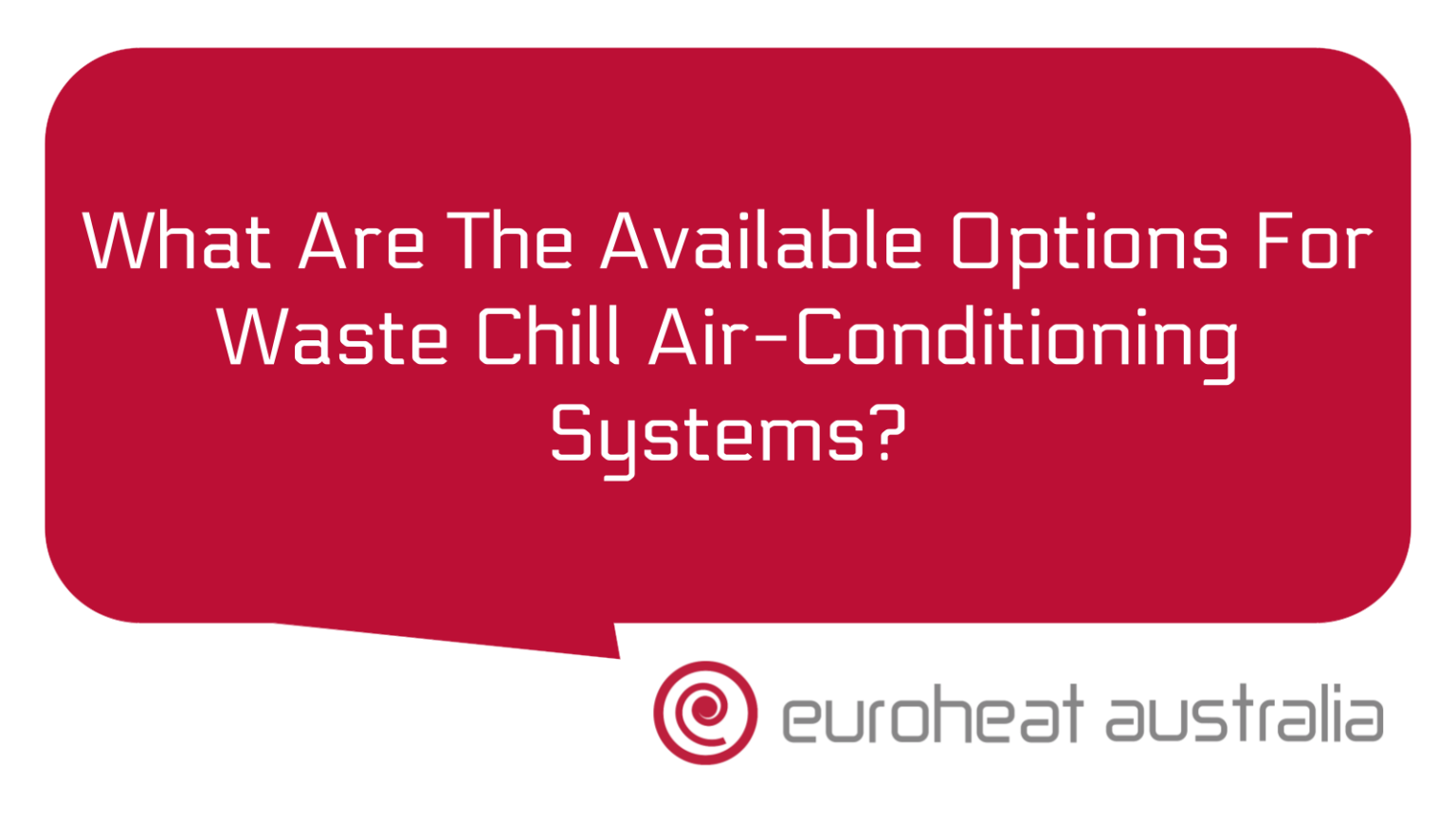 What Are The Available Options For Waste Chill Air-Conditioning Systems ...