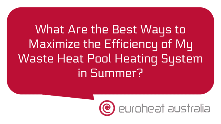 What Are the Best Ways to Maximize the Efficiency of My Waste Heat Pool ...