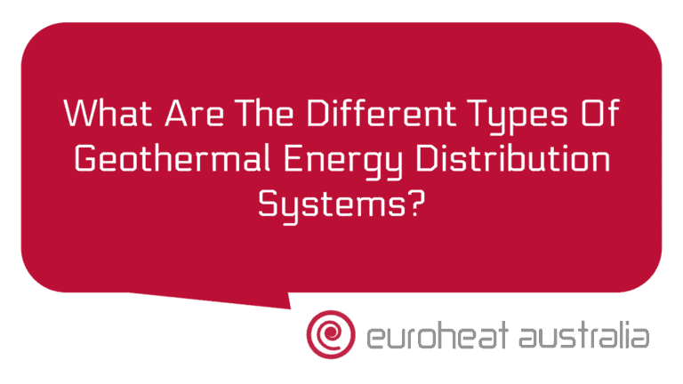 What Are The Different Types Of Geothermal Energy Distribution Systems ...