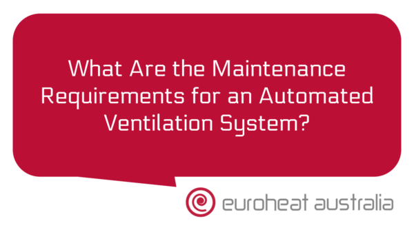 What Are the Maintenance Requirements for an Automated Ventilation ...